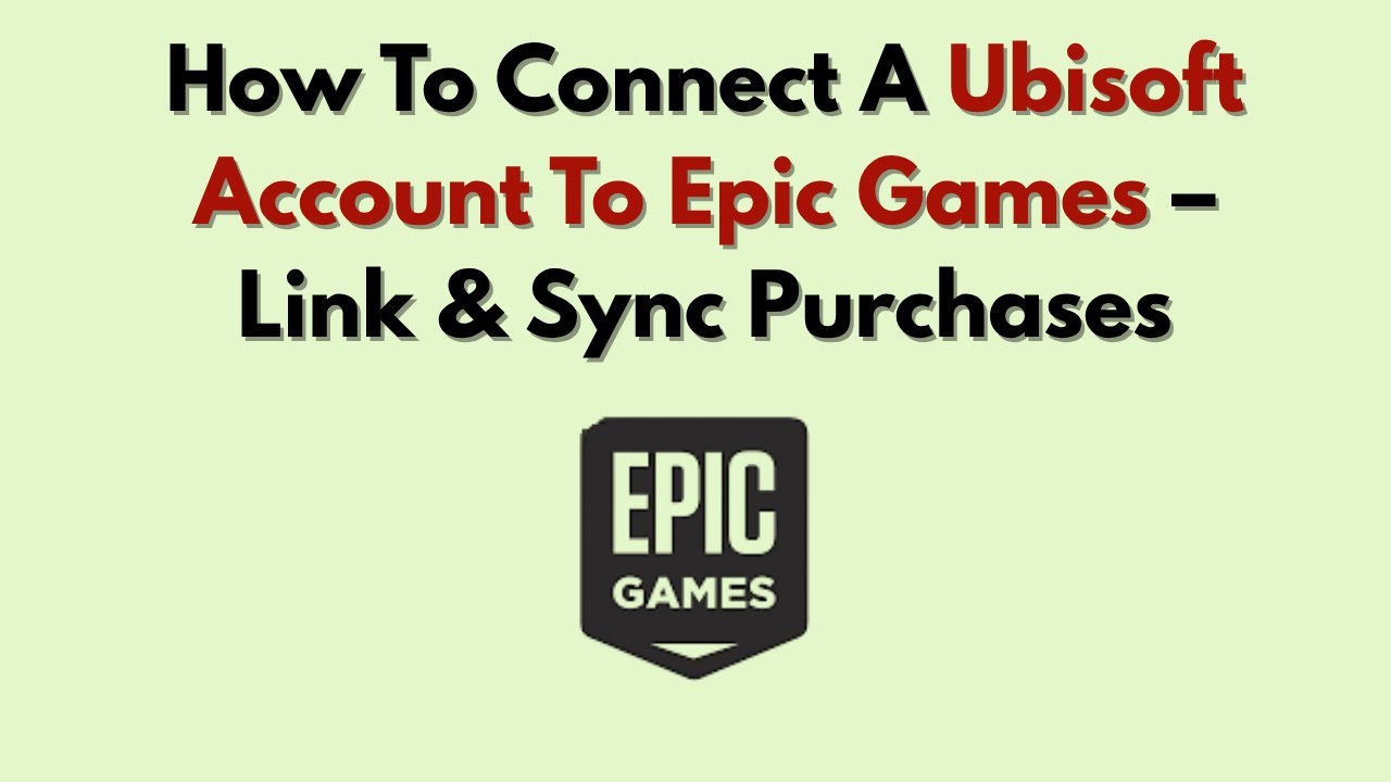 How To Connect A Ubisoft Account To Epic Games (2026) – Link & Sync ...