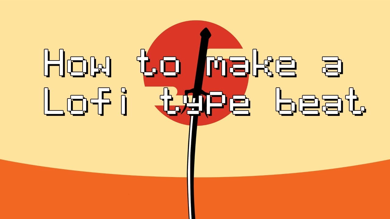 How to make a Lofi type beat and Beat Breakdown - YouTube