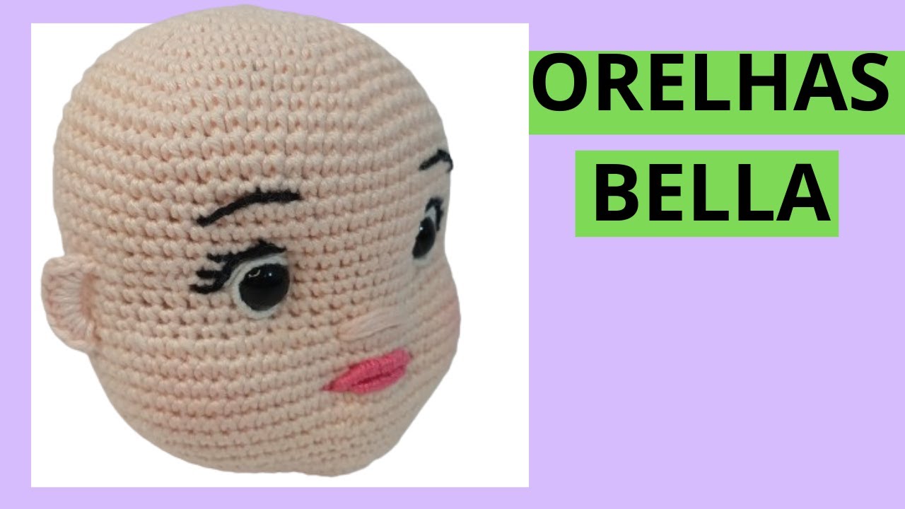 😃COMO FAZER ORELHAS EM BONECA DE CROCHE SEM DIFICULDADES AMIGURIMI 😍( BONECA BELLA aula 06 ...