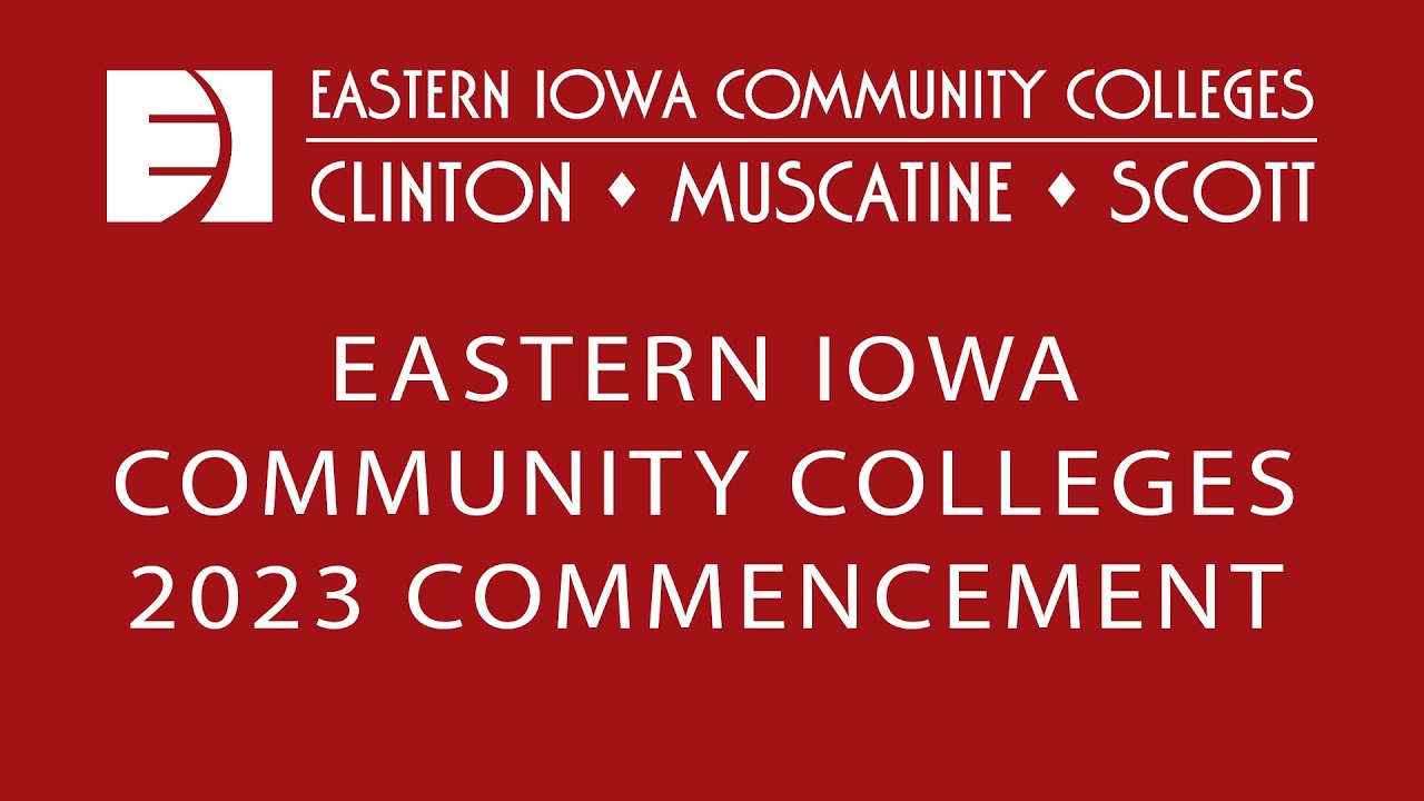 Eastern Iowa Community Colleges 2023 Commencement - YouTube