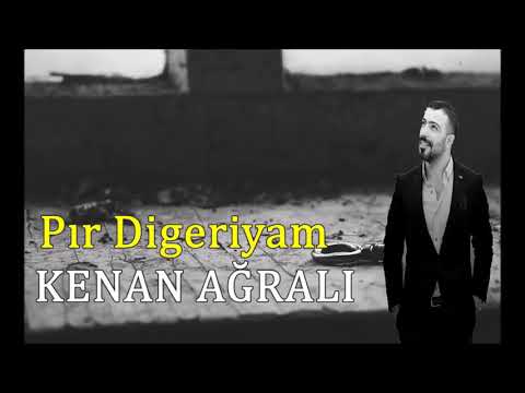 Kenan ağralı - Pır Dıgeriyam / yeni  klip 2018