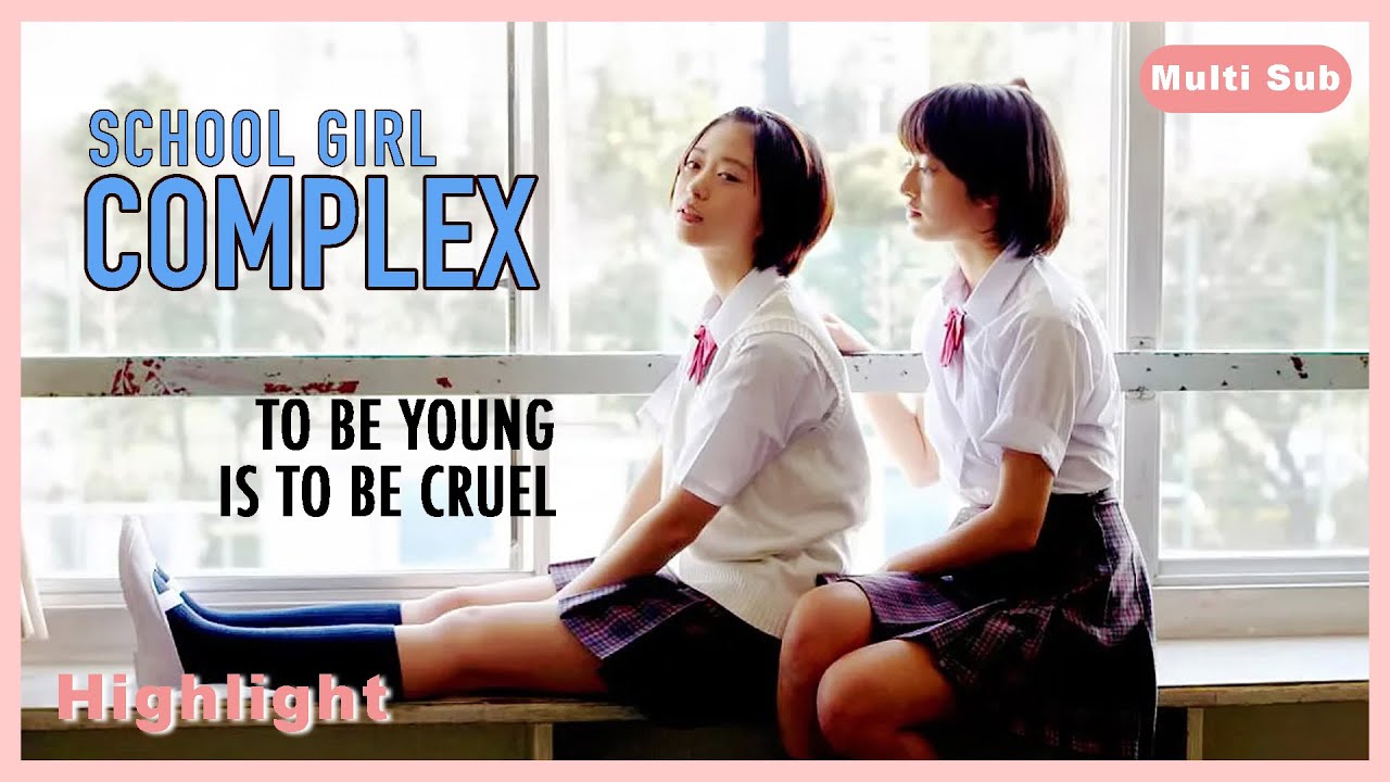 ENG SUB MULTI (Highlight) School Girl Complex | PT2 - YouTube