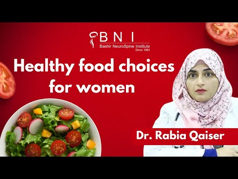 Dr. Rabia Qaiser suggests Healthy Food Choices for the women of today ...
