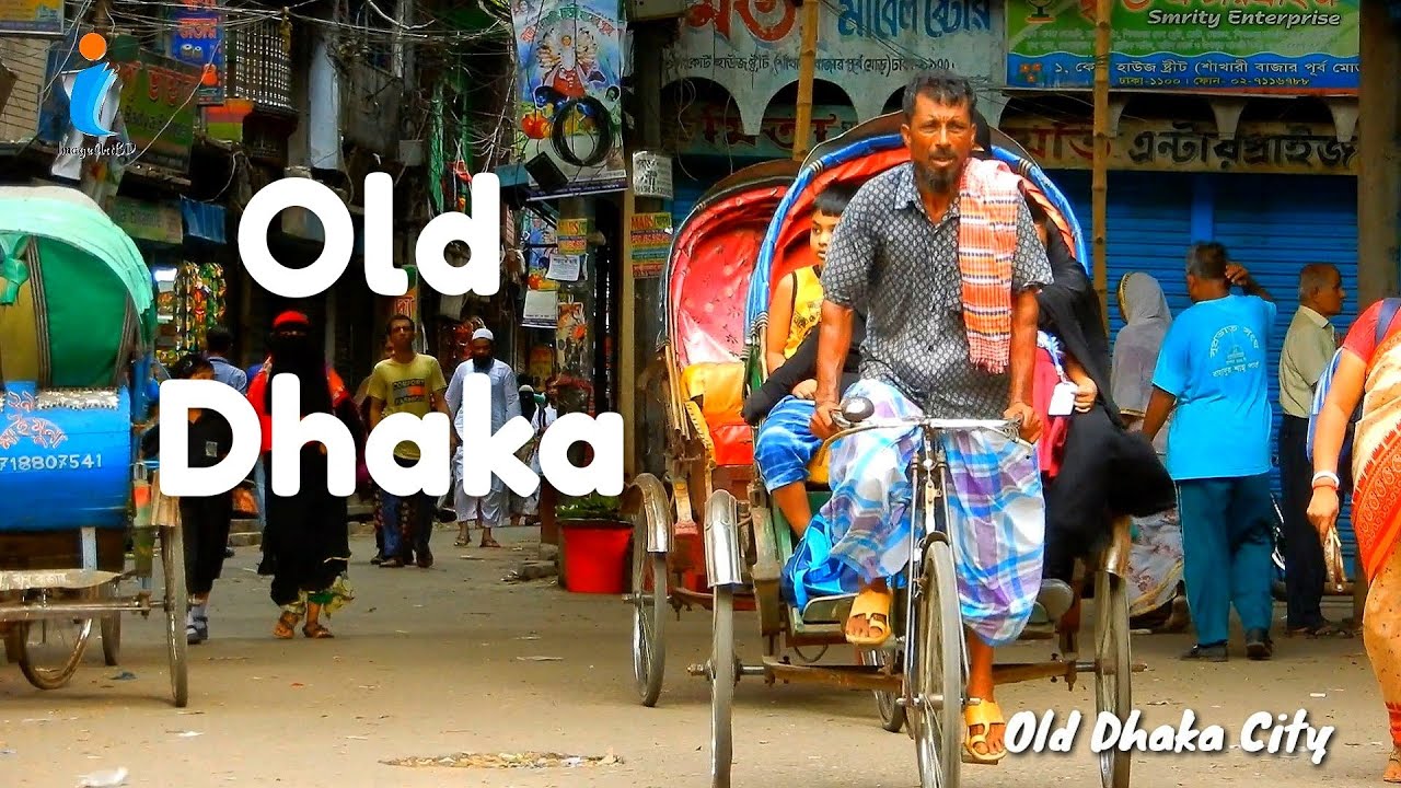 Dhaka City-Dhaka Bangladesh | Old Dhaka Life Style | Visit Old Town ...