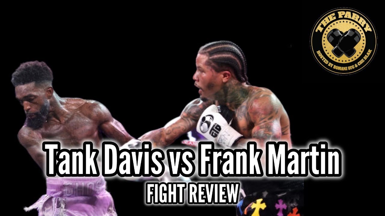 Tank Davis vs Frank Martin: FIGHT REVIEW #TheParry #Boxing #Boxeo - YouTube
