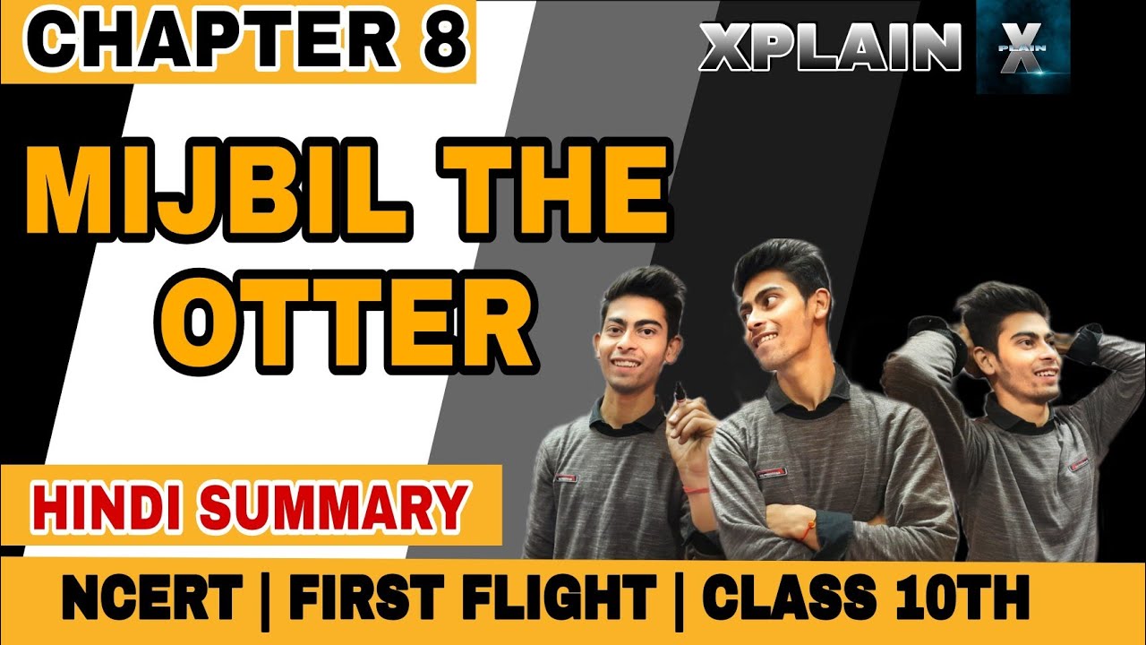 CH 8 MIJBIL THE OTTER SUMMARY EXPLAINED CLASS 10TH FIRST FLIGHT CBSE ch-8-mijbil-the-otter-summary-explained-class-10th-first-flight-cbse