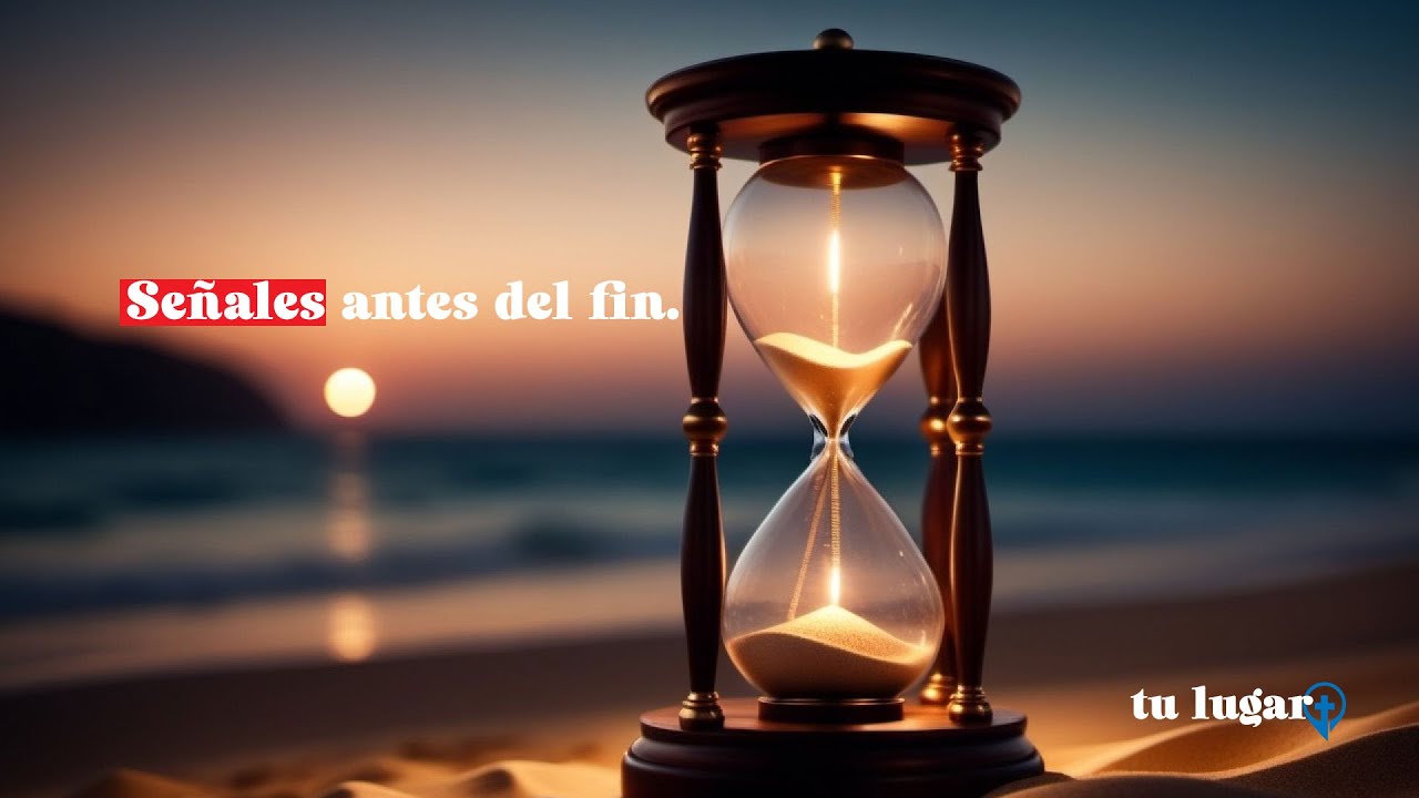SEÑALES ANTES DEL FIN - YouTube