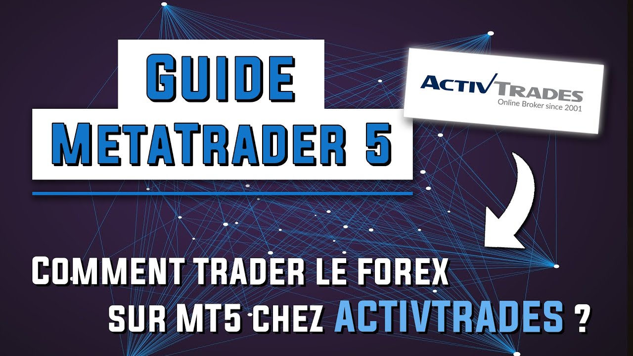 Comment trader le Forex sur MetaTrader 5 chez ActivTrades ? - YouTube