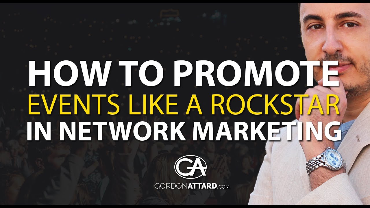 How To Promote Events Like A Rockstar In Network Marketing - YouTube