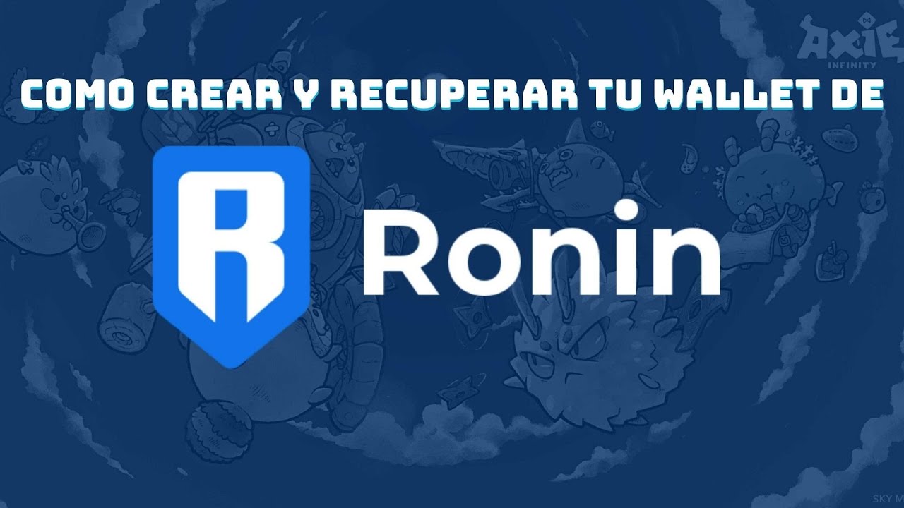 Como crear y recuperar Ronin Wallet - YouTube