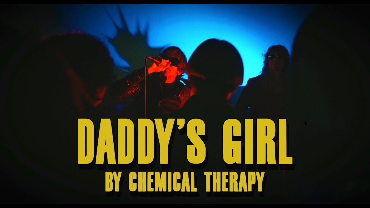 Chemical Therapy - Daddy's Girl - YouTube