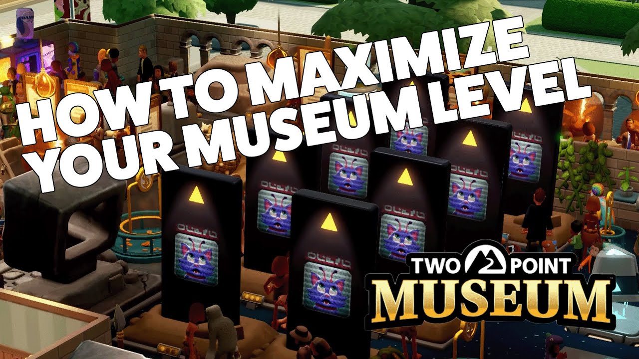 How to Maximize Your Museum Level | Two Point Museum - YouTube