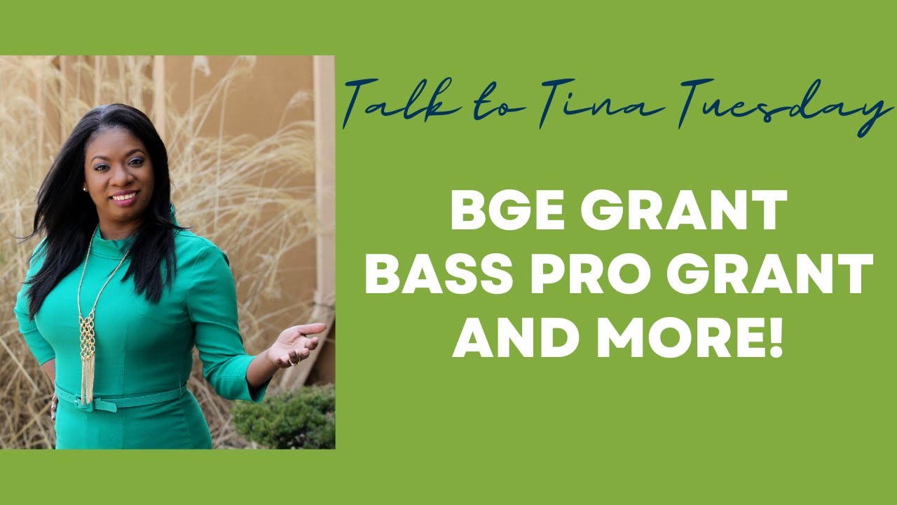 Talk to Tina Tuesday - BGE Grant, Bass Pro Grant and More! - YouTube