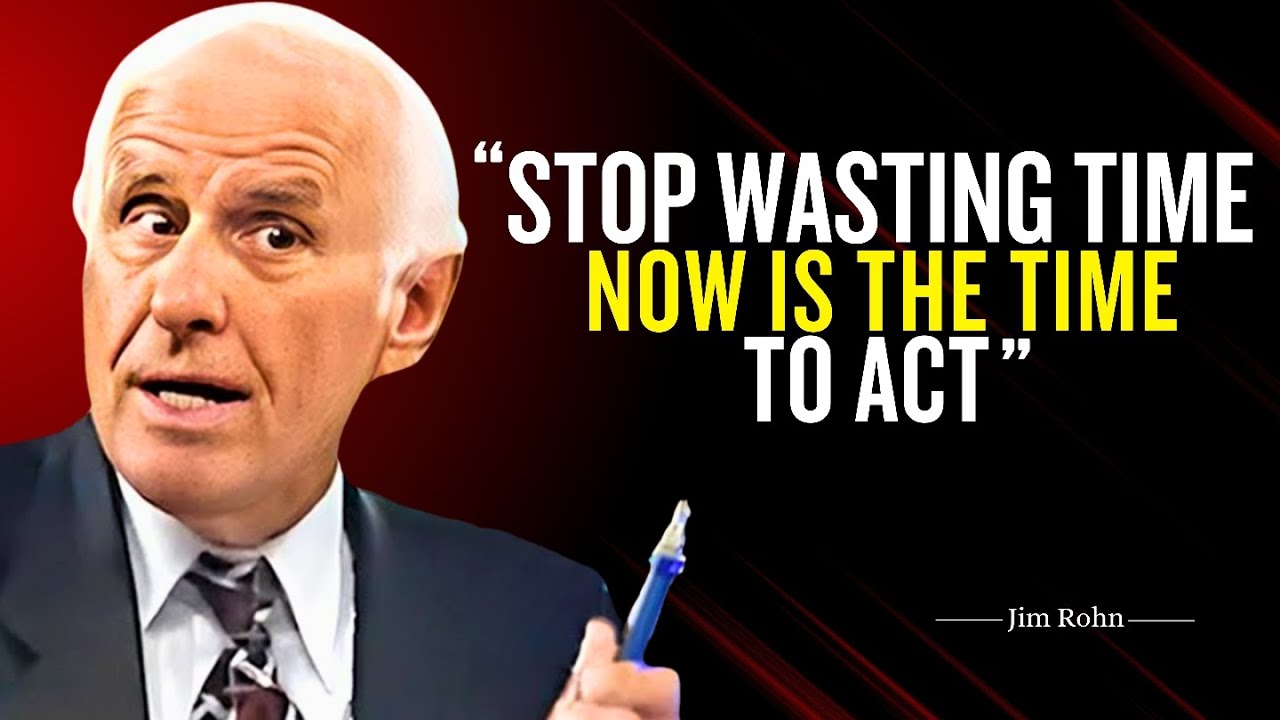 Jim Rohn - Stop Wasting Your Time, Now Is The Time To to ACT | jim rohn ...