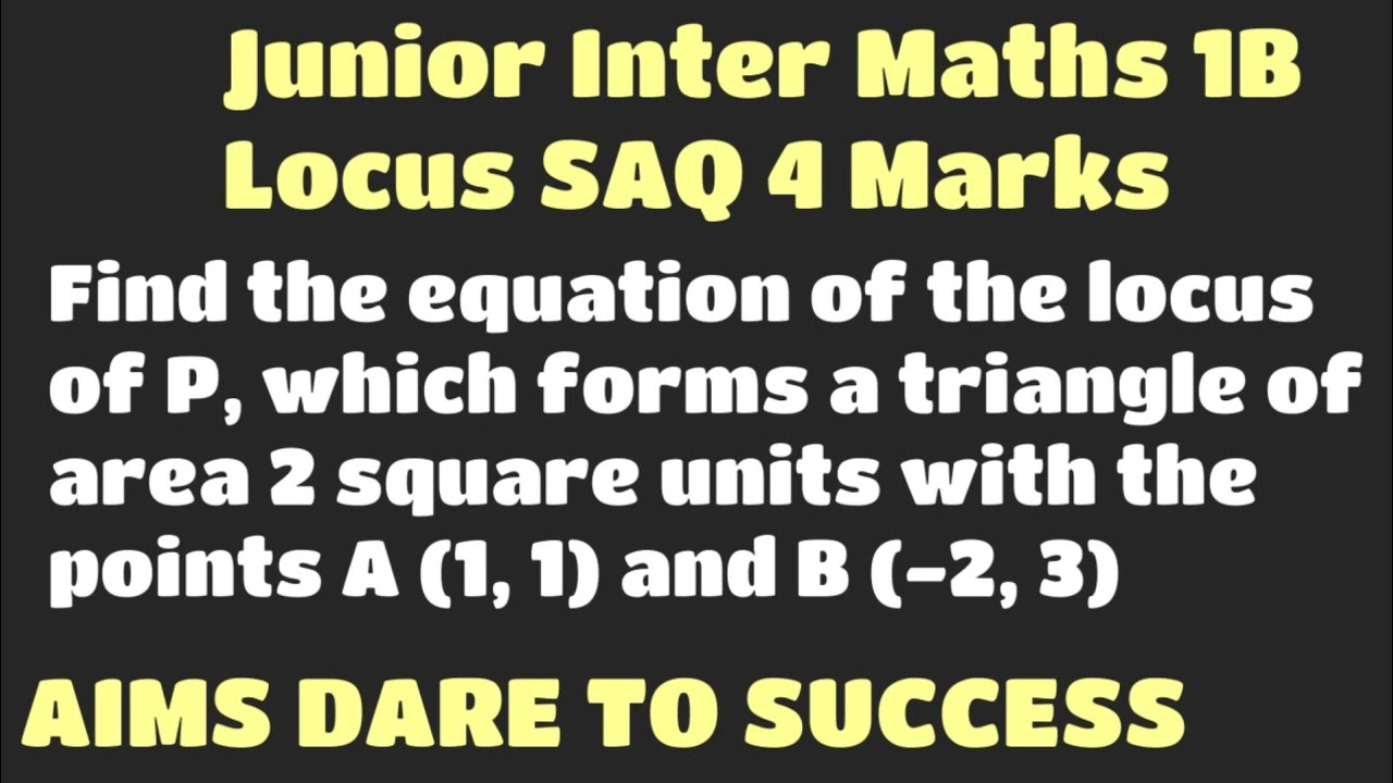 17#Locus #The equation of locus of P, which forms a Δleof area 2 sq ...