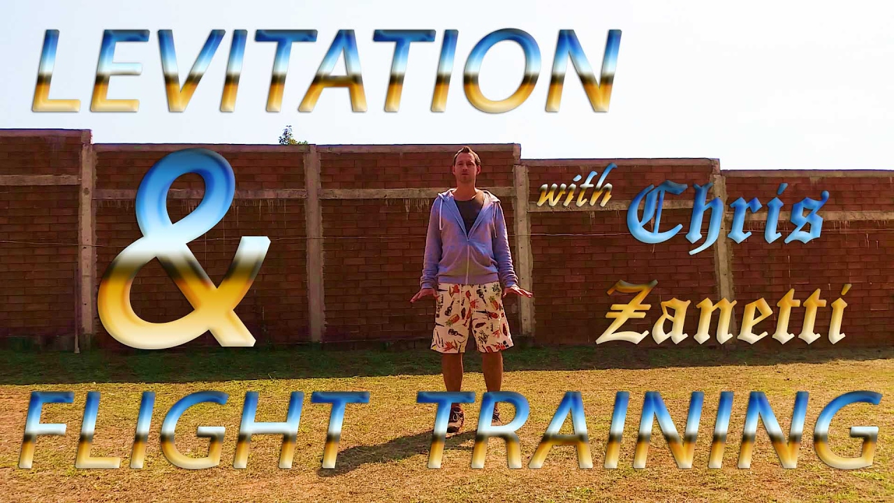 Levitation & Flight Training with Chris Zanetti - YouTube