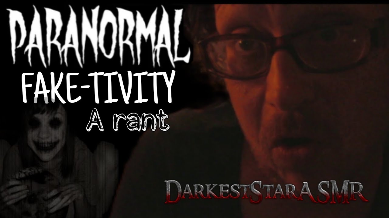paranormal FAKE-tivity. A rant about the fake paranormal videos. - YouTube