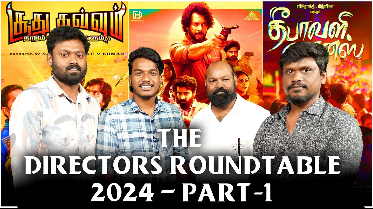 Directors Roundtable 2024 - Part 1 | Soodhu Kavum 2 | Once Upon A Time ...