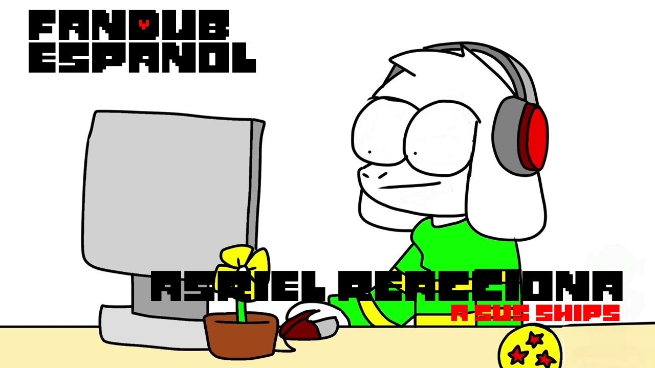 Asriel Reacciona a sus ships (FANDUB ESPAÑOL) - YouTube