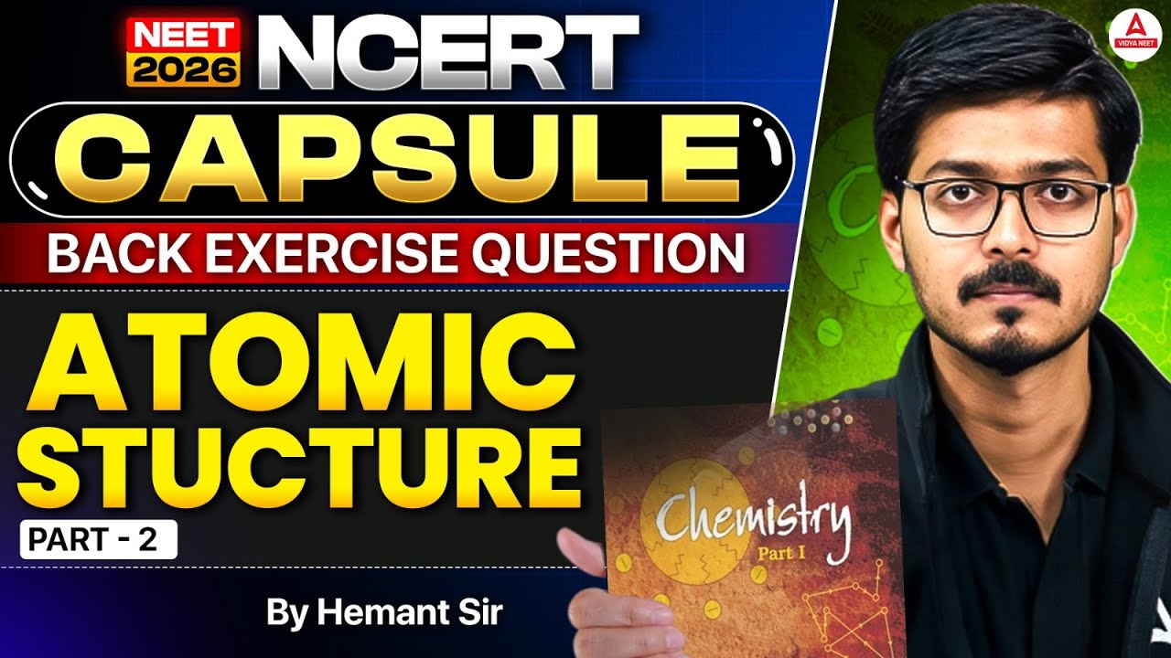 Atomic Structure - Part 2 | NCERT Capsule Series for NEET 2026 ...