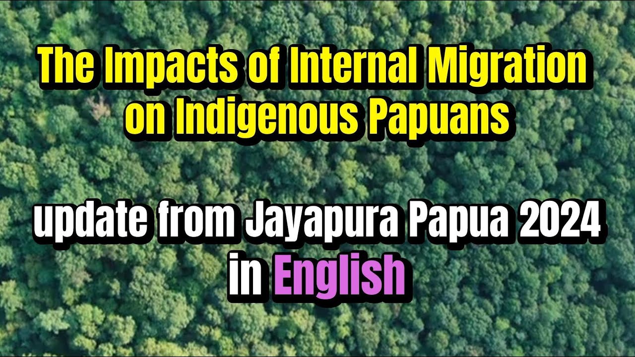 The Impacts of Internal Migration on Indigenous Papuans in Indonesia # ...