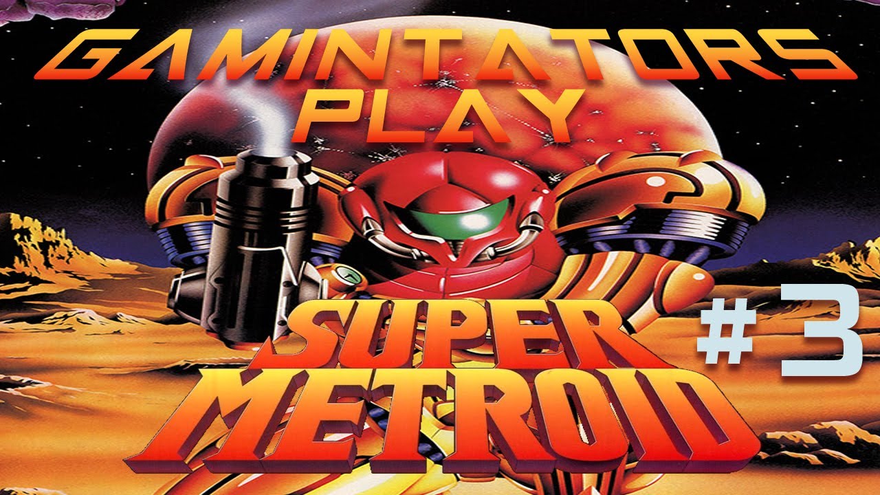 Super Metroid: Mean Green Mother From Outer Space! - Part 3 ...