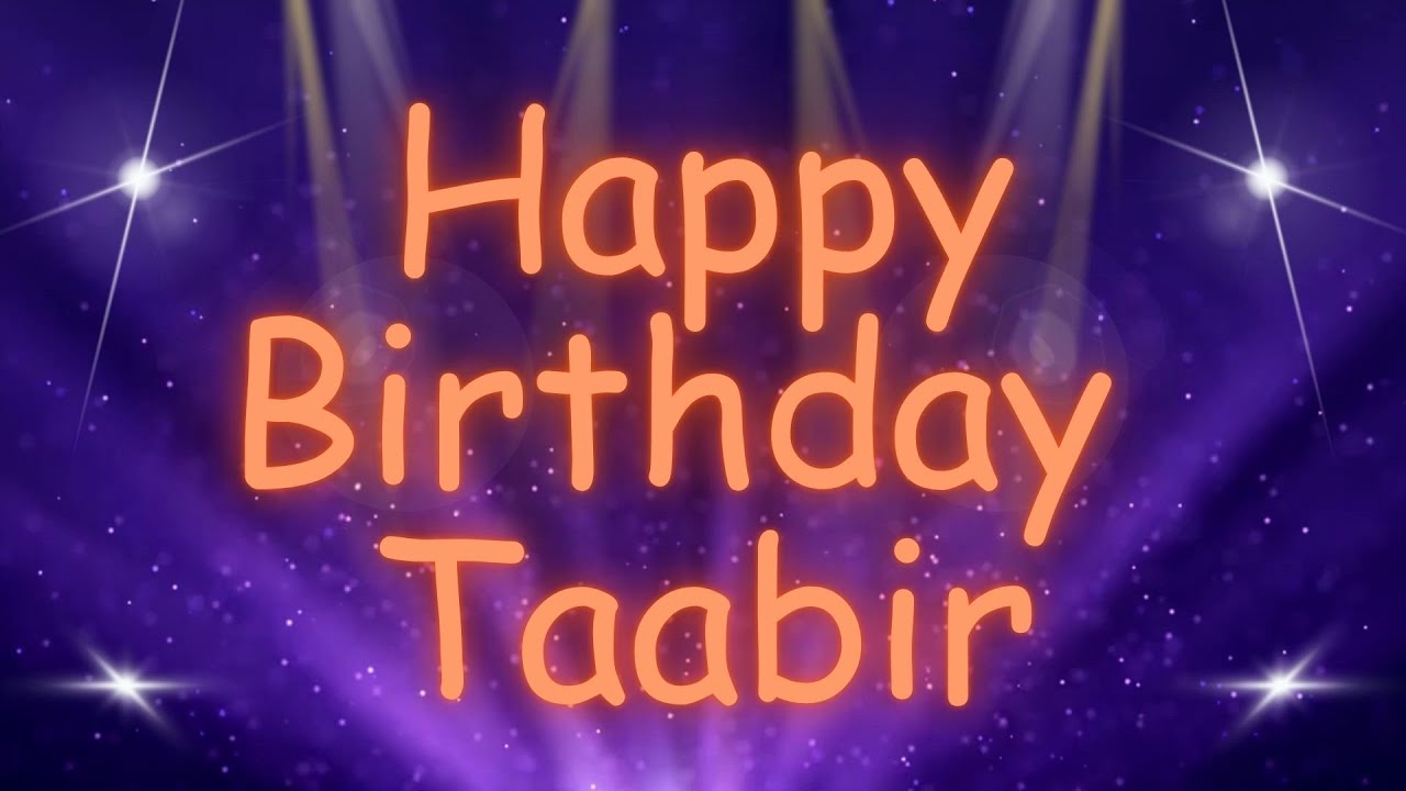 Happy Birthday Taabir 🎉 | A Special Wish Just for You! | Let's ...