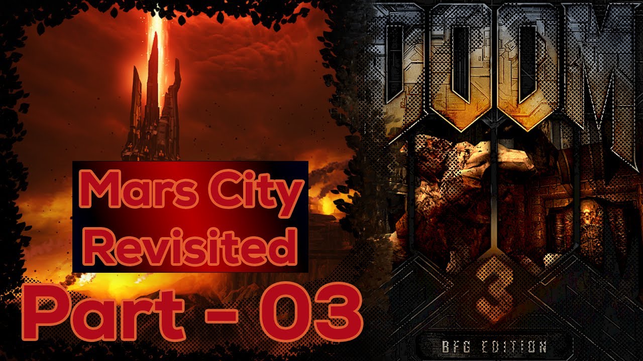 Doom 3 BFG Edition | Part 03 | Mars City Revisited - YouTube