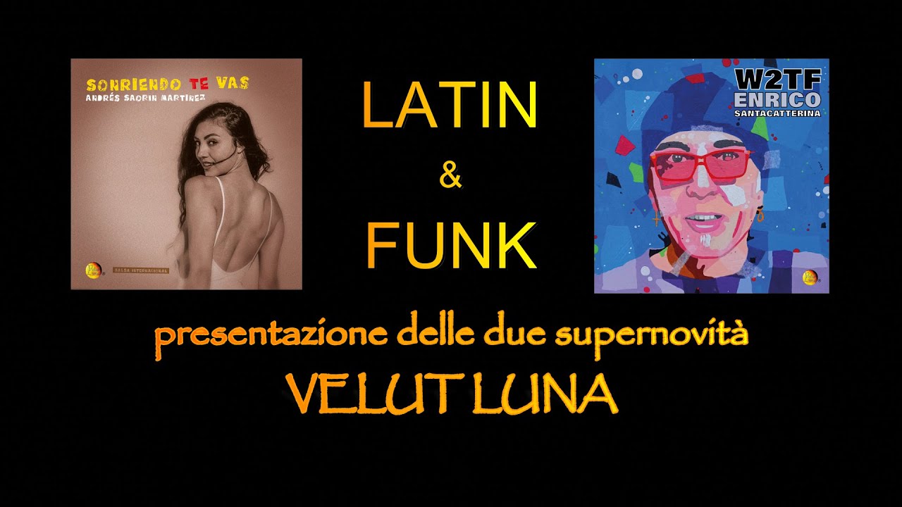 LATIN & FUNK | Le due super novità di VELUT LUNA! (con ascolto di brani ...