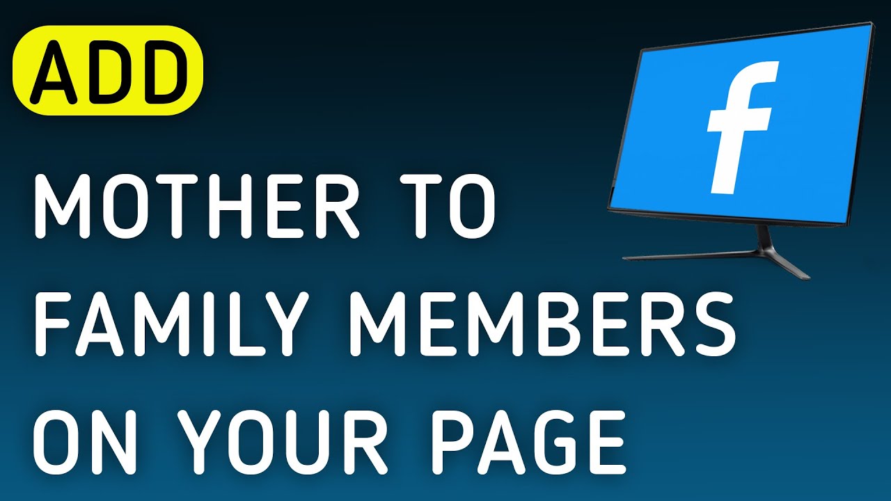 How To Add Mother To Family Members On Your Page On Facebook On PC (New ...