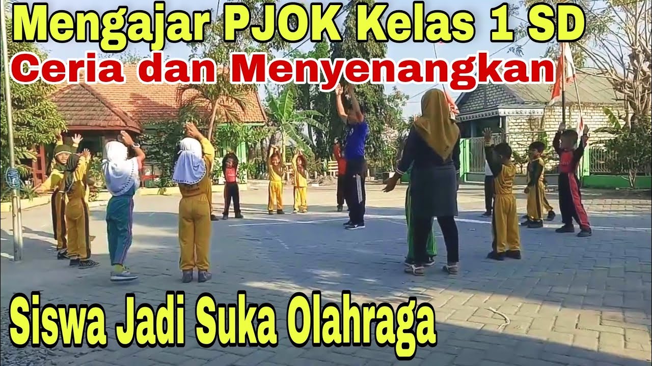 Pembelajaran PJOK Kelas 1 SD Ceria dan Menyenangkan dengan Games ...