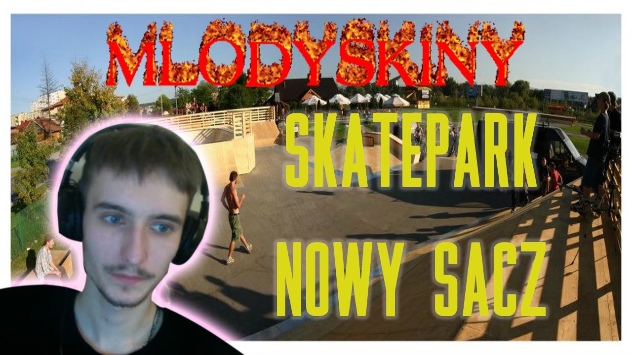 MLODYSKINY opowiada historię o SKATEPARKU W NOWYM SĄCZU (SHOT) - YouTube