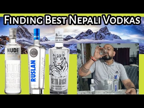 Top 3 Best Nepali Vodkas #nepal #vodka @nilgirikashyap - YouTube