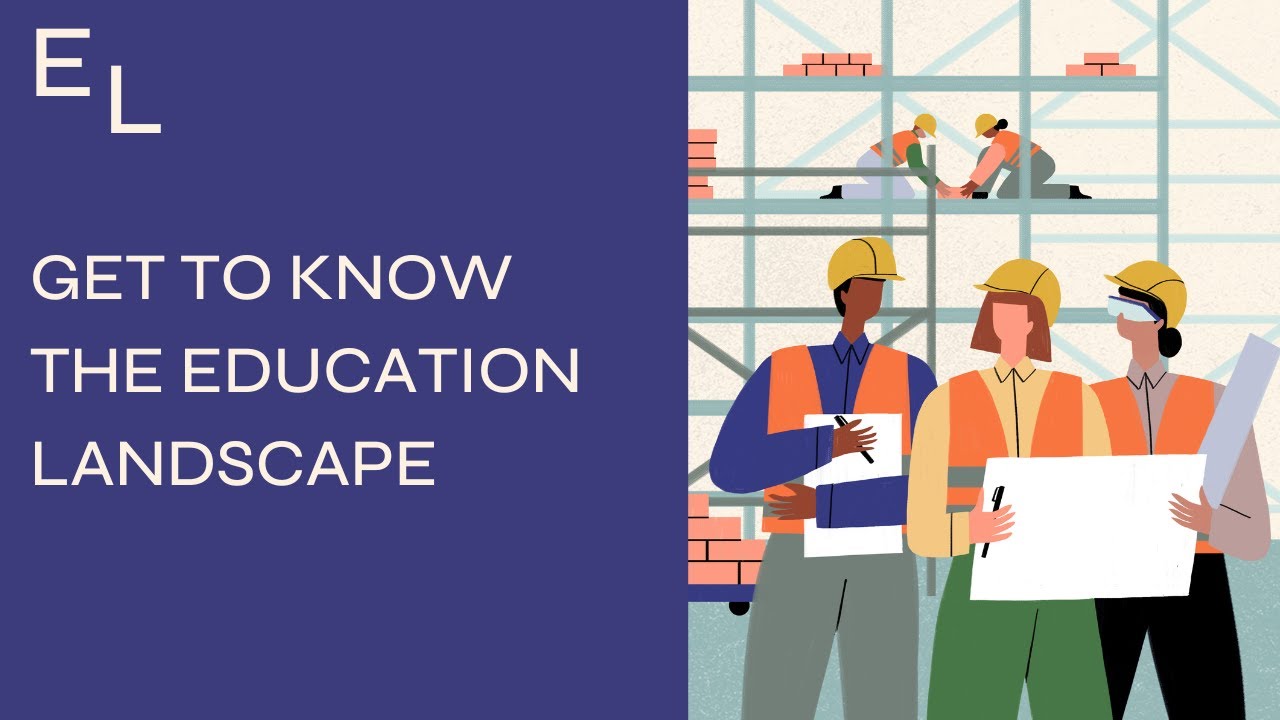 Get to know the Education Landscape - YouTube