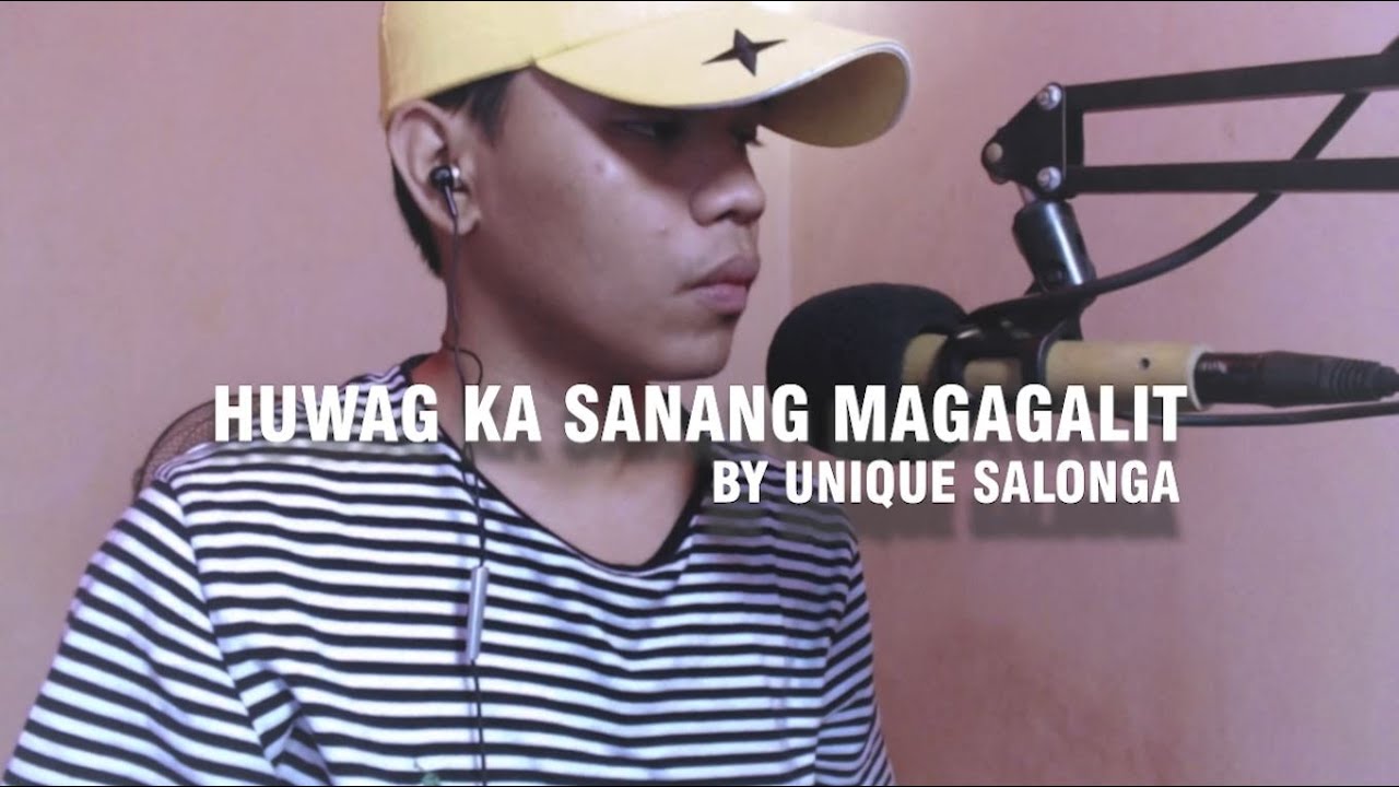 Huwag Ka Sanang Magagalit by Unique Salonga (Song Cover) - YouTube