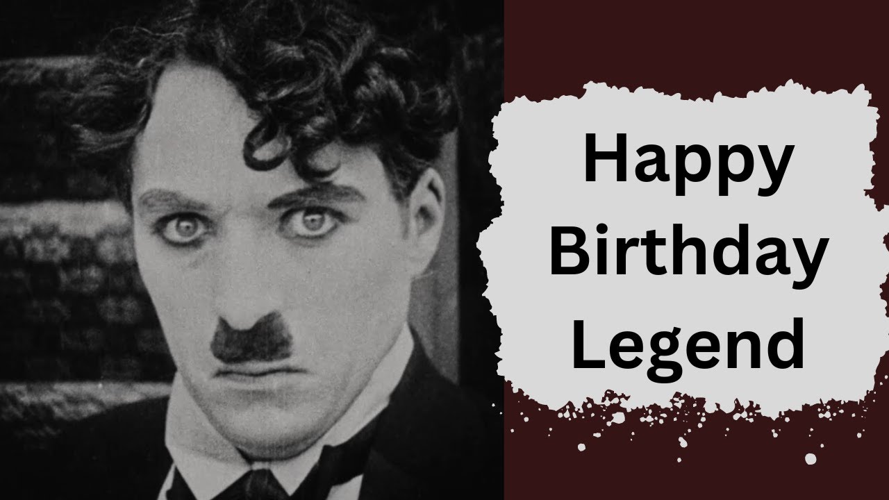 Happy birthday Charlie Chaplin || Charlie Chaplin Biography || King of ...