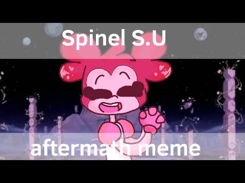 Aftermath meme/Spinel SU - YouTube