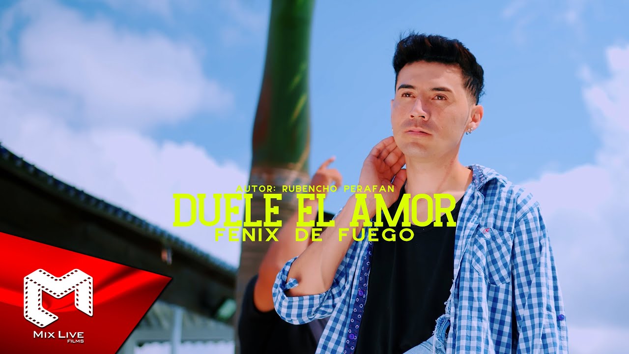 Fenix de Fuego - Duele el amor (Video Oficial) - YouTube