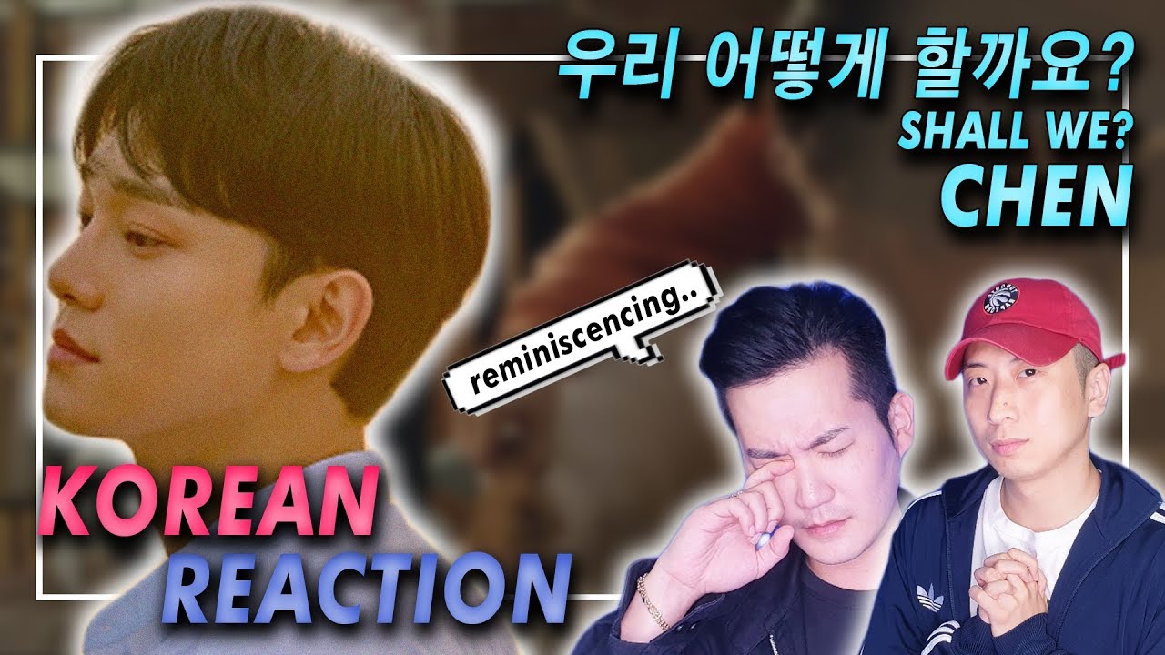 🔥(ENG) KOREAN Rappers react to CHEN 첸 '우리 어떻게 할까요 (Shall we?)' 🔥 - YouTube