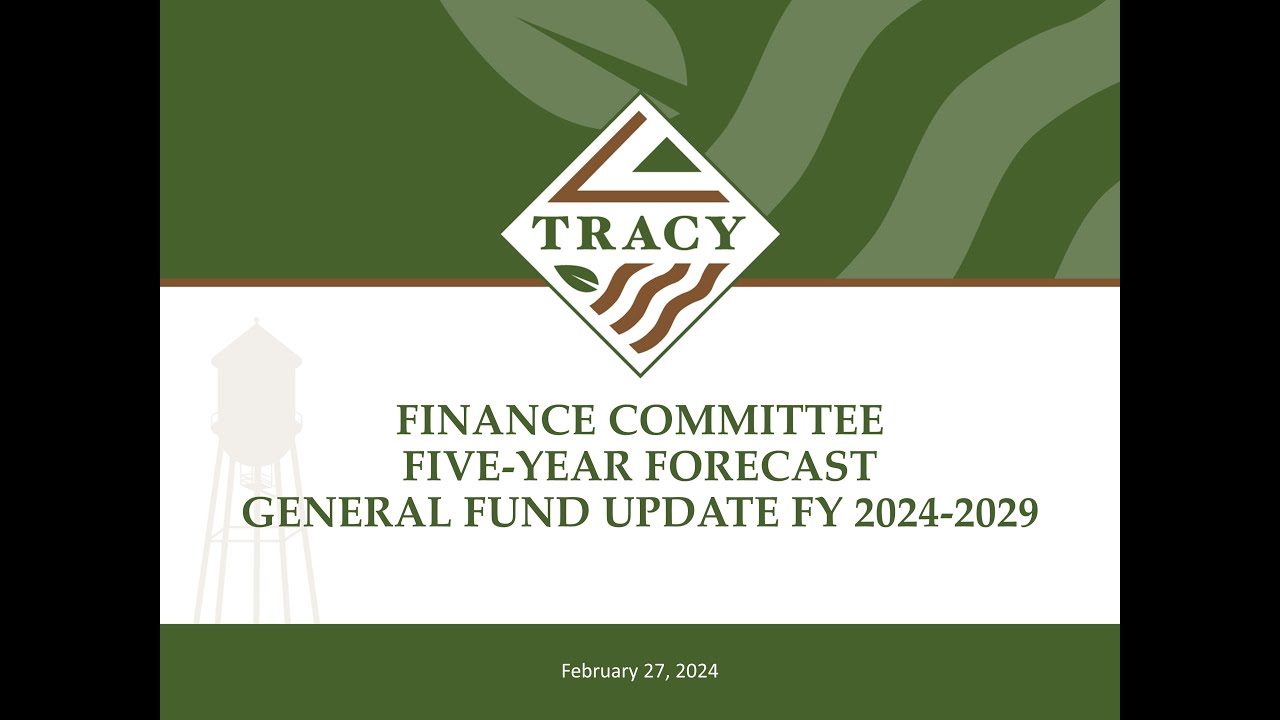 February 27, 2024 - Five-Year Forecast of the Tracy Finance Committee ...