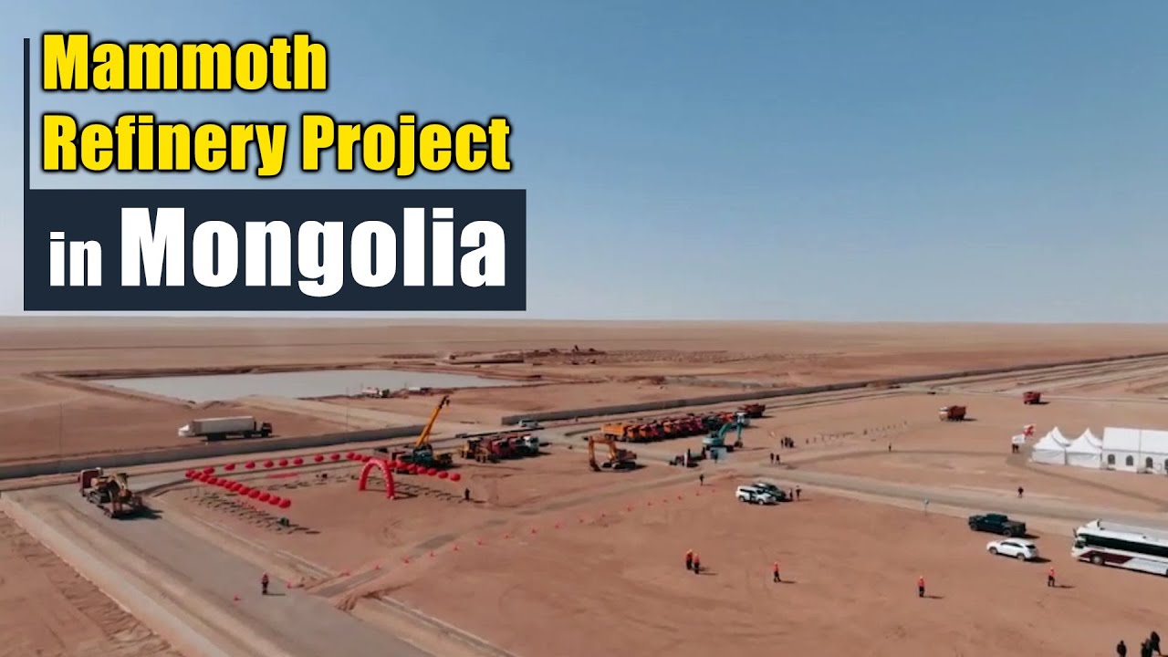 Mammoth Refinery Project in Mongolia - YouTube
