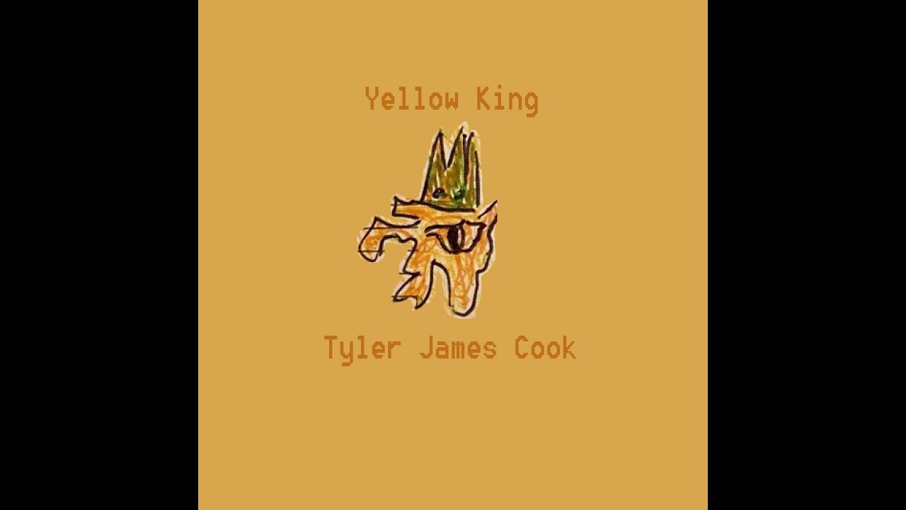 Tyler James Cook - "Yellow King" - YouTube