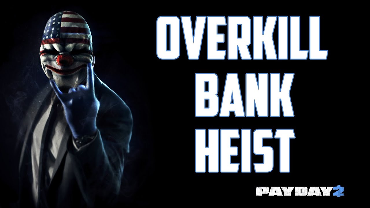 Payday 2 Beta - Overkill Bank Heist - YouTube