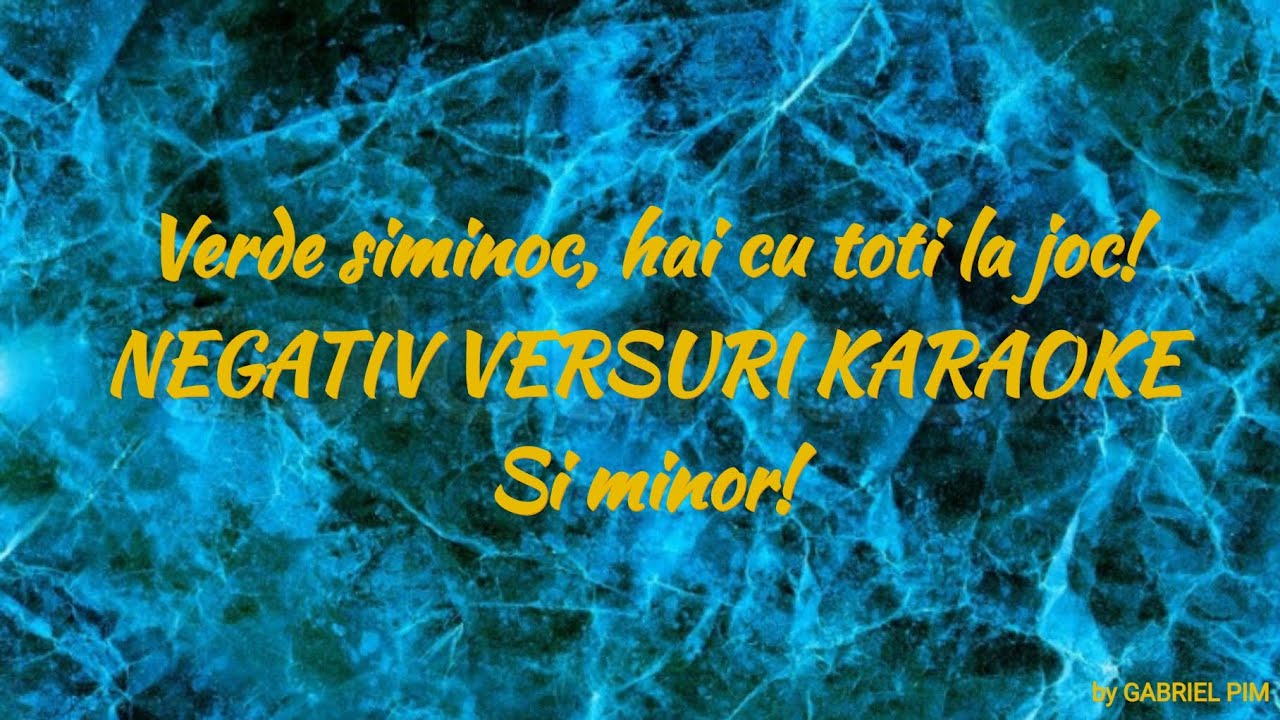 Verde siminoc, hai cu toti la joc! NEGATIV VERSURI KARAOKE! Si minor ...