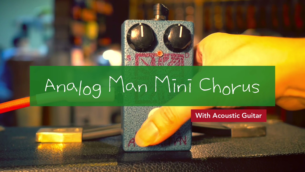 Analog Man Mini Chorus w/A.C Guitar - YouTube