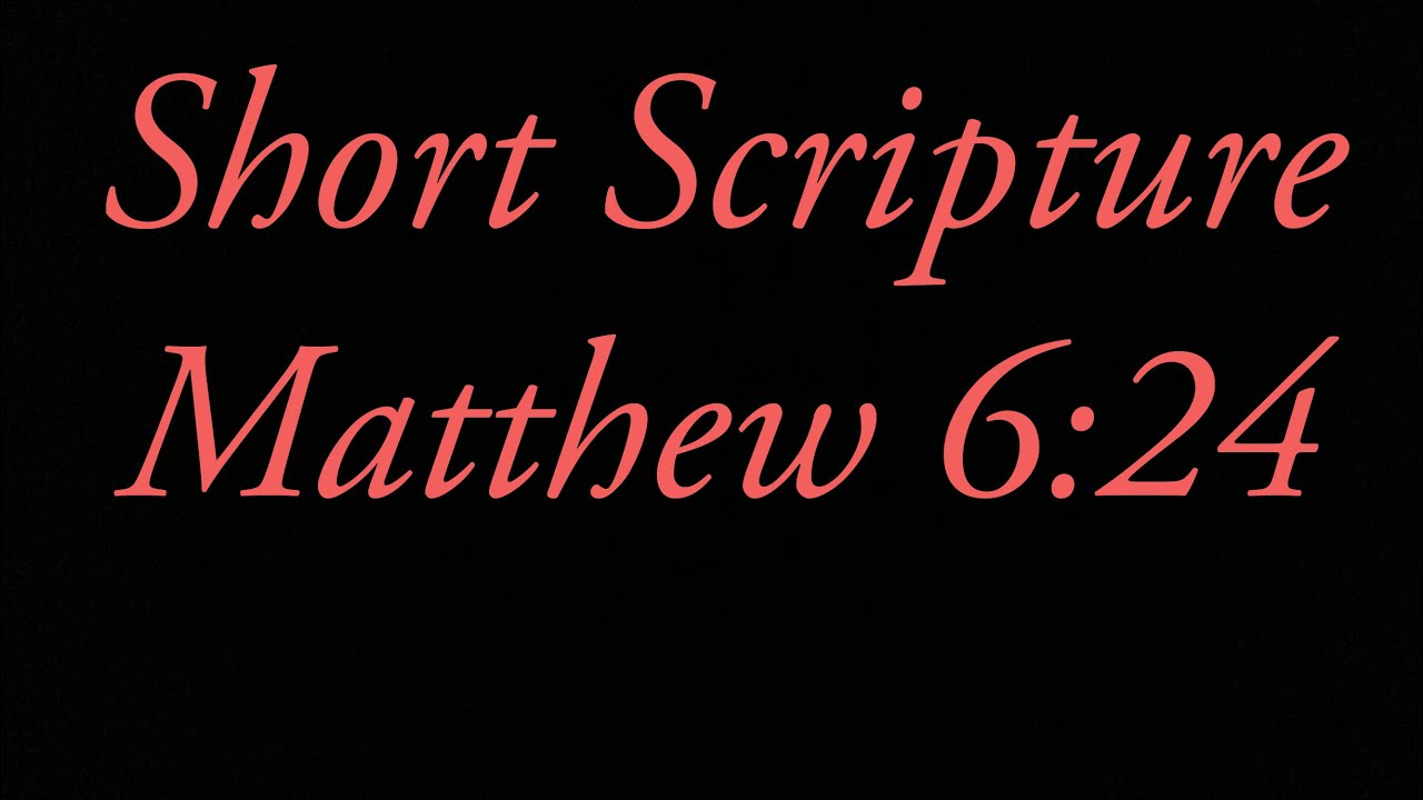 Scripture Breakdown Matthew 6;24 - YouTube