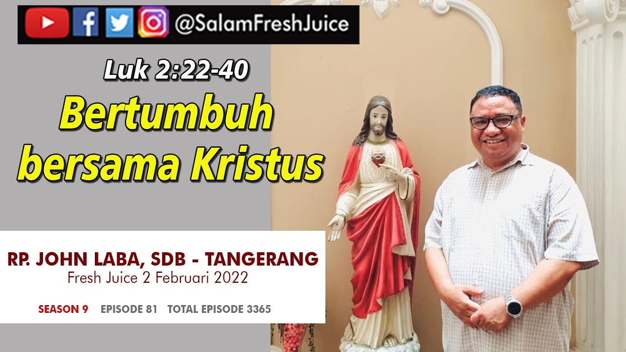 Bertumbuh bersama Kristus - FRESH JUICE 2 FEB 2022 - RP. John Laba, SDB ...