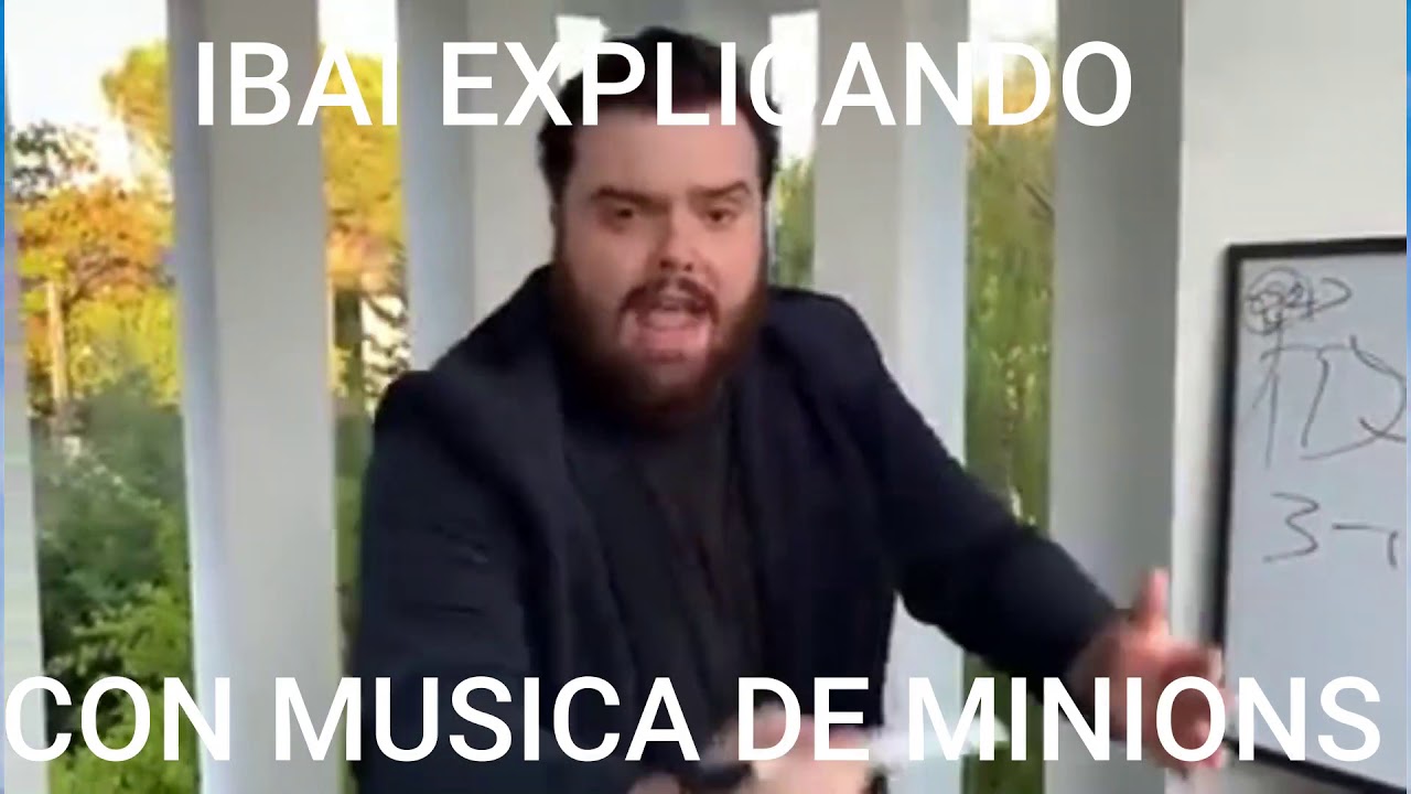 ibai explicando con musica de minions 🥵😈 - YouTube