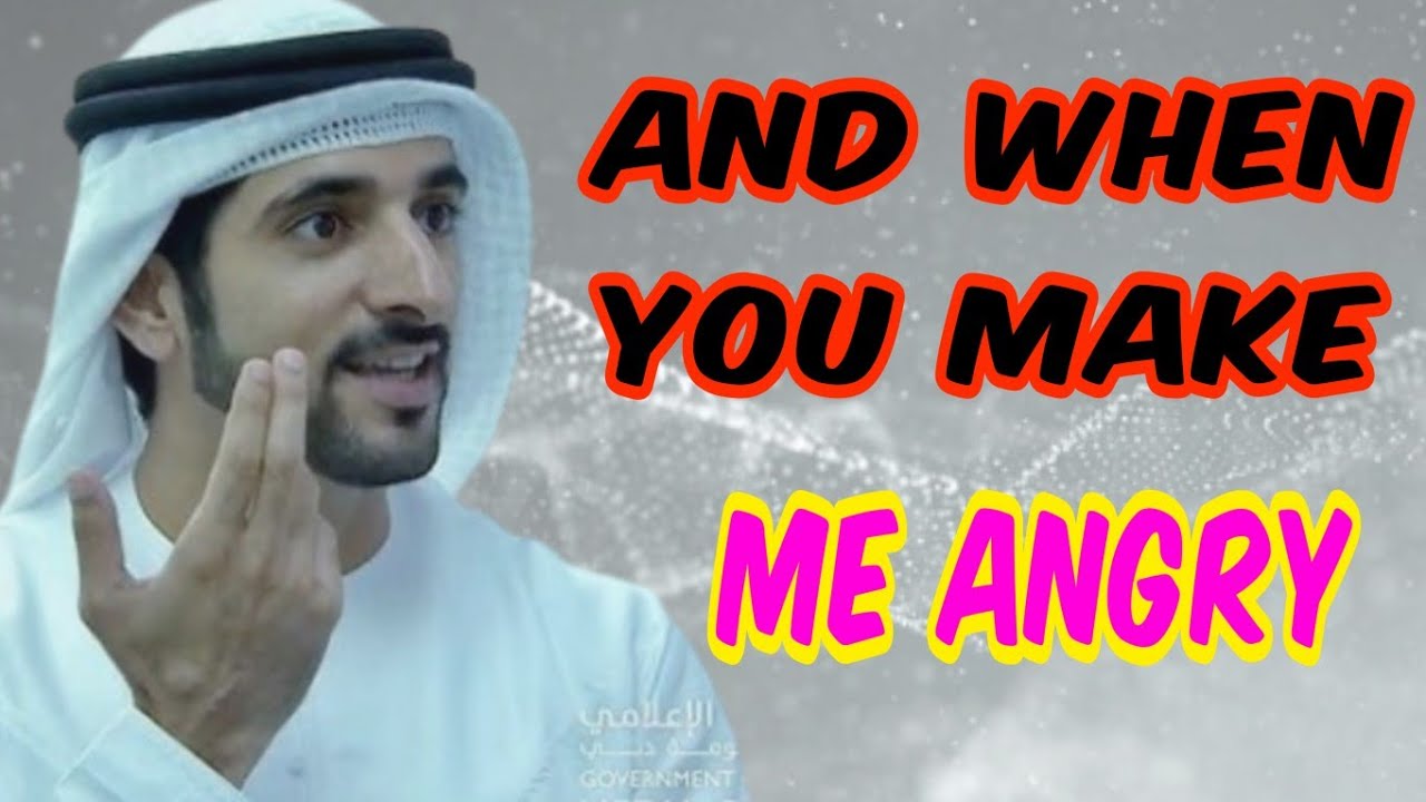 "WHEN YOU MAKE ME ANGRY" HEART TOUCHING POETRY OF PRINCE FAZZA HAMDAN ...