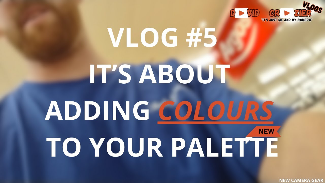 Vlog #5 | Its About adding Colours to your Palette! @DavidCrozierVlogs ...
